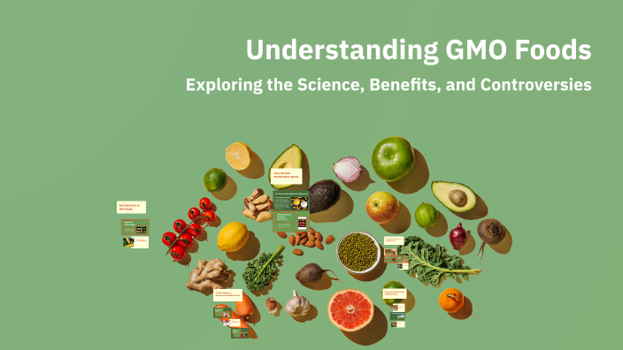 Understanding GMO Foods by Bunnii Lina on Prezi