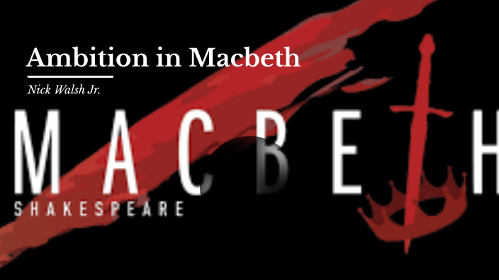 Macbeth Final Project by Nick Walsh on Prezi