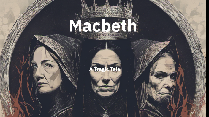 Macbeth by semi idowu on Prezi