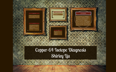 Copper-64 Isotope Diagnosis by on Prezi