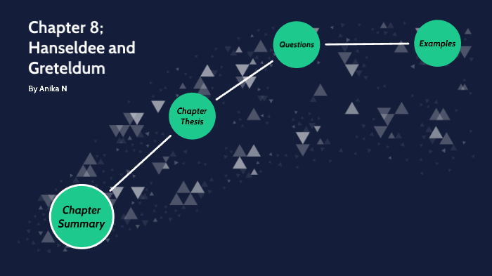 Chapter 8 ; Hanseldee and Greteldum by Anika Najera on Prezi