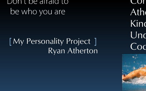 My Personality Project by Ryan Atherton on Prezi
