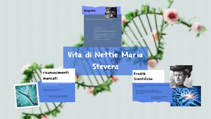 Vita di Nettie Maria Stevens by francesco de sanctis on Prezi