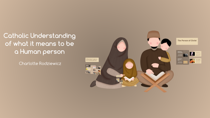 Catholic Understanding of Human Personhood by Charlotte Rodziewicz on Prezi