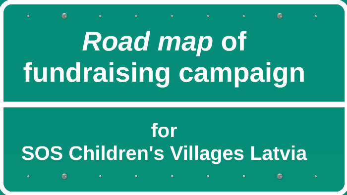 Road map of fundraising campaign by Zane Šmite on Prezi