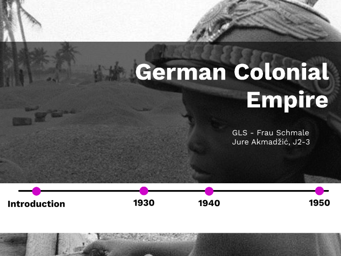 German Colonial Empire by Jure Akmadzic on Prezi