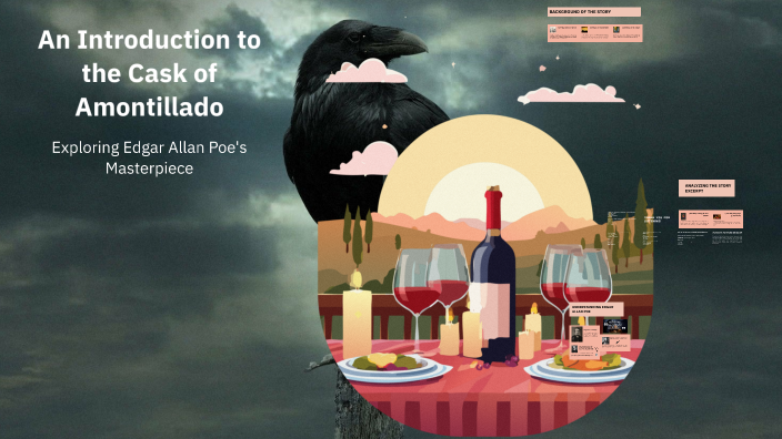 An Introduction to the Cask of Amontillado by Vladimir Esquivel on Prezi