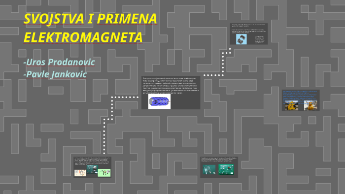 SVOJSTVA I PRIMENA ELEKTROMAGNETA by Uros Prodanovic on Prezi