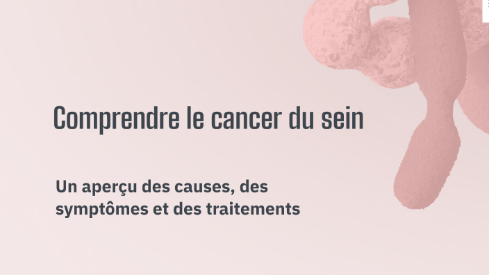 Comprendre Le Cancer Du Sein By Sara Sarita On Prezi