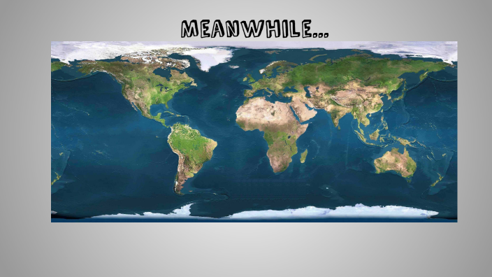 Meanwhile Project by on Prezi