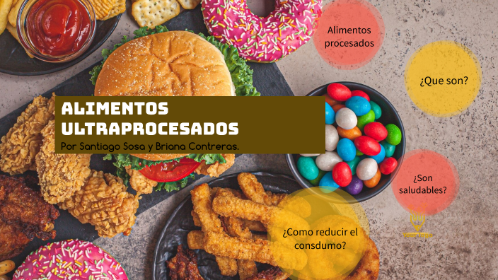 Alimentos ultra procesados by Santiago Ezequiel Sosa on Prezi