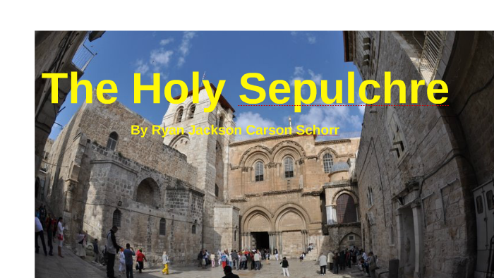 Holy Sepulchre by ryan jackson on Prezi