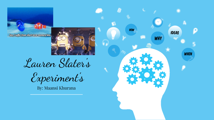 Lauren Slater's Experiment's by Maansi Khurana on Prezi