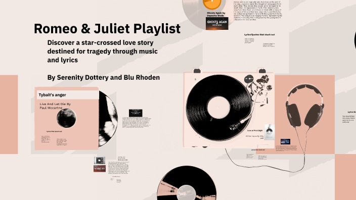 Romeo & Juliet Playlist by SERENITY DOTTERY on Prezi