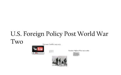 U.S. Foreign Policy Post World War Two Timeline by mark kellstrom on Prezi