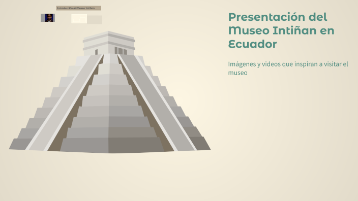 Presentación del Museo Intiñan en Ecuador by JESSICA BENITEZ on Prezi