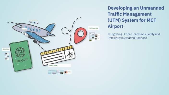 Developing an Unmanned Traffic Management (UTM) System for MCT Airport ...
