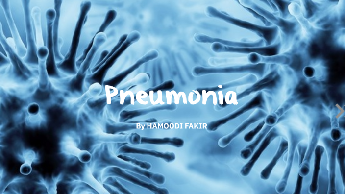 Pneumonia by Hamoodi Fakir on Prezi