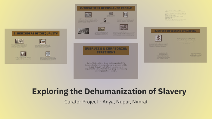 The Dehumanization of Slavery by Anya Verma on Prezi