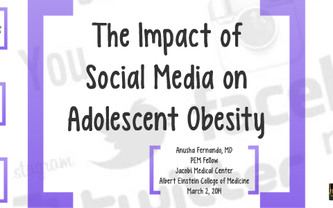 The Impact of Social Media on Adolescent Obesity by Anusha Fernando on ...