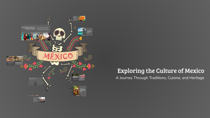 Exploring the Vibrant Culture of Mexico by Mariellen Dias on Prezi