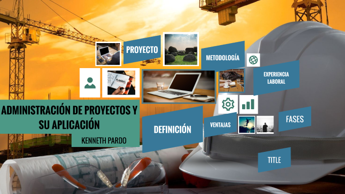 ADMINISTRACION DE PROYECTOS by KENNETH MAURICIO PARDO PAVIA on Prezi