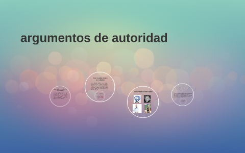 argumentos de autoridad by EMILY PABON MONTEJO on Prezi