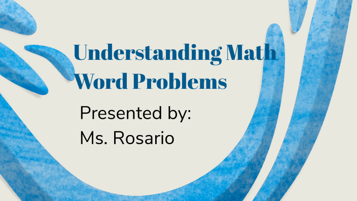 What is a Math Word Problem? by Elizabeth Rosario on Prezi