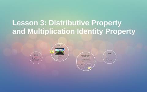 Lesson 3: Distributive Property by Deena Lernor on Prezi