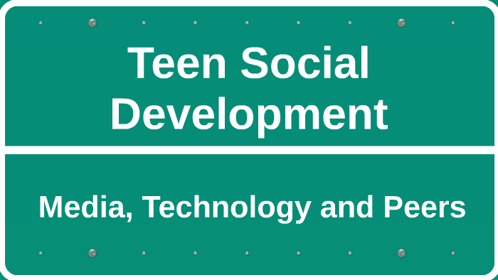 Teen Social Development by Stephanie Tatro on Prezi