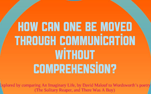 How can one be moved through communication without comprehension? by ...