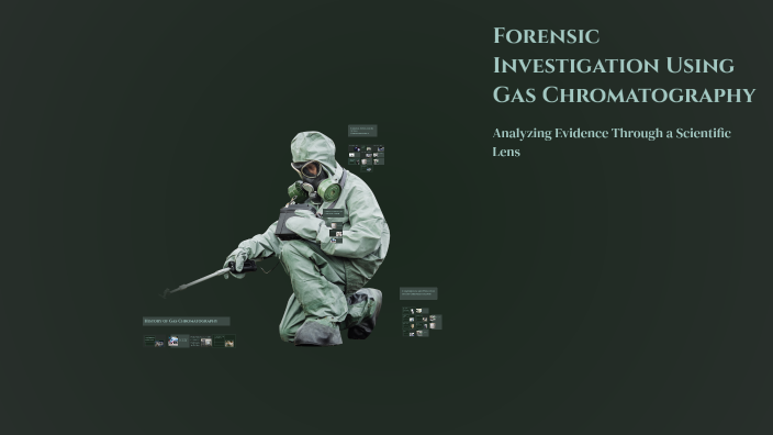 Forensic Investigation Using Gas Chromatography by Mostafa Kobissi on Prezi