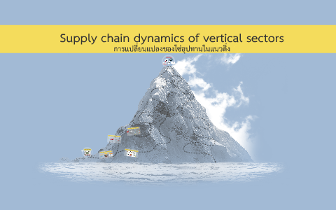 Supply chain dynamics of vertical sectors by Naruemon Chodchuang
