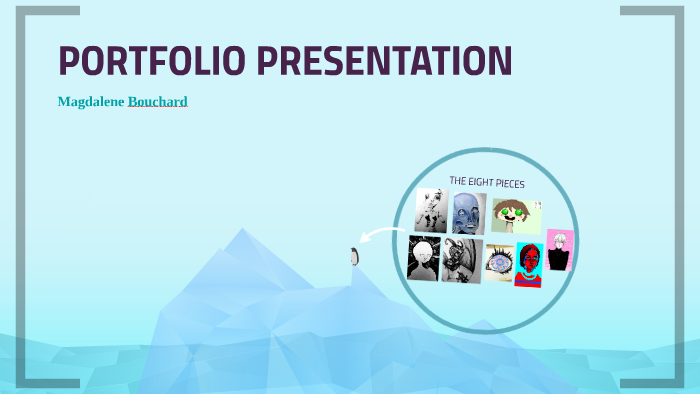 PORTFOLIO PRESENTATION by Magdalene Bouchard on Prezi