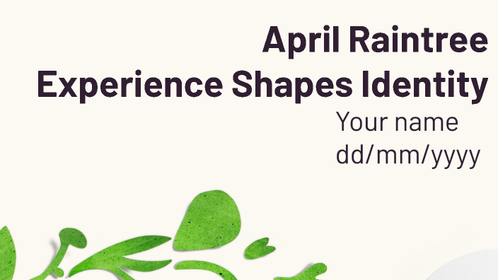 April Raintree - Experience Shapes Identity by Mr. Daniel Appelo on Prezi