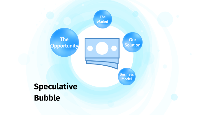 Speculative Bubble by Weronika Kowalczyk on Prezi