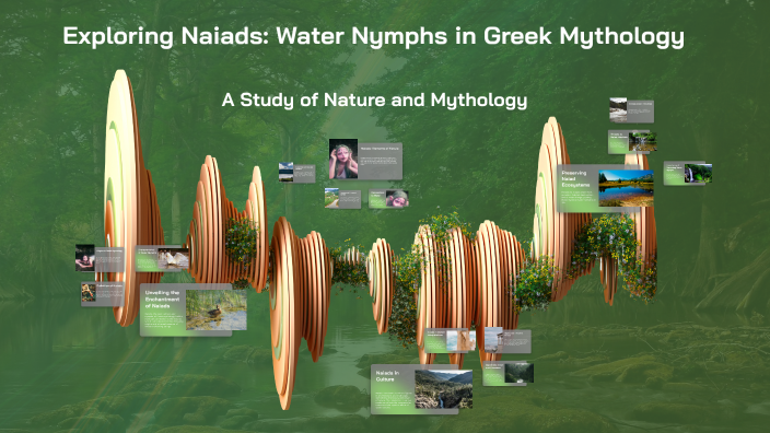 Exploring Naiads: Water Nymphs in Greek Mythology by Jasiana Dali on Prezi