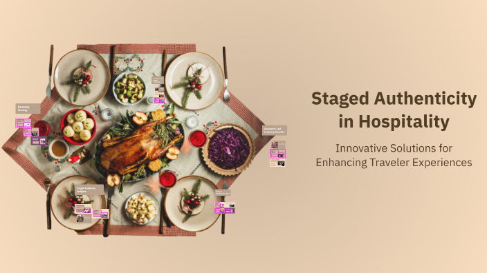 Staged Authenticity in Hospitality by JACOREY GREEN on Prezi