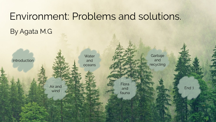 Environment: Problems and solutions by Claudia Gil M on Prezi