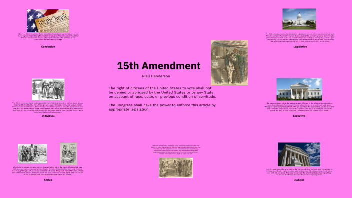 15th amendment case study by Niall Henderson on Prezi