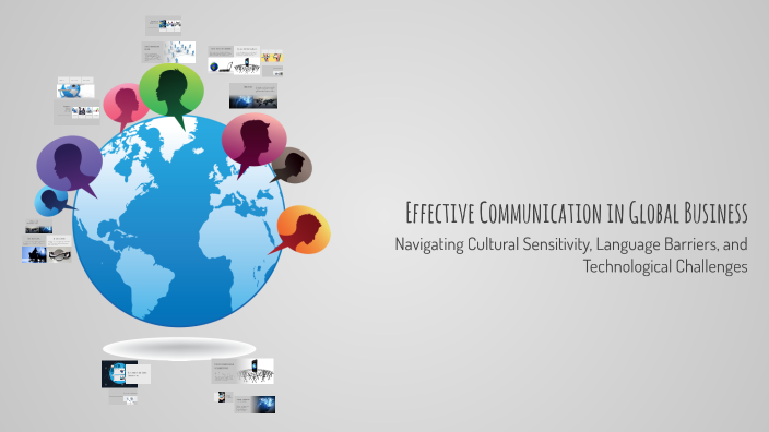 Effective Communication in Global Business by Wissem Zerrouki on Prezi