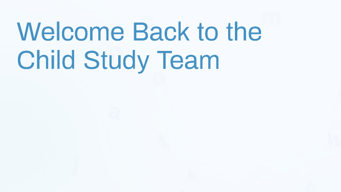 Welcome Back to the Child Study Team by Pamela Hennelly on Prezi