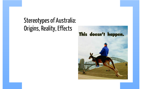 Australian Stereotypes: Origins, Reality, and Effects by Emma Albrow on ...