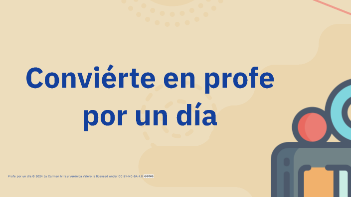 Conviérte en Profe por un día by veroycarmen_tics TICS on Prezi