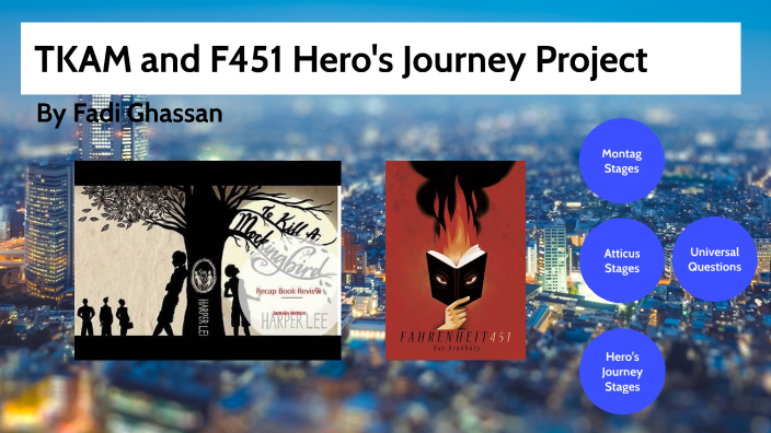 TKAM and F451 Hero's Journey Project by Fadi Ghassan on Prezi