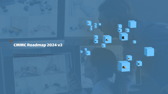 CMMC Roadmap 2024 v2 by Heather Noe on Prezi