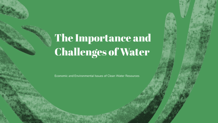 The Importance and Challenges of Water by nuonuo on Prezi