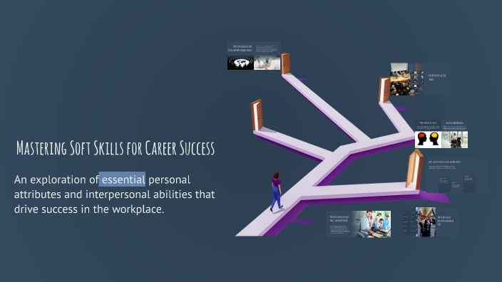 Mastering Soft Skills for Career Success by nafisaali pathways on Prezi