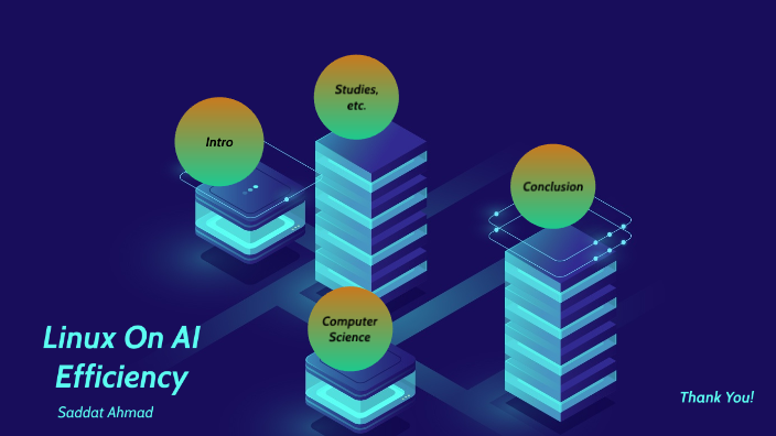 THE EFFECT OF LINUX ON AI EFFICIENCY by Saddat Ahmad on Prezi