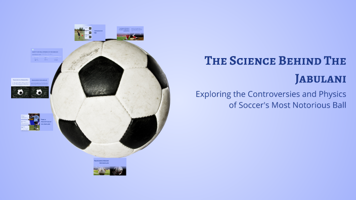 The Science Behind The Jabulani by Theo Dubin on Prezi
